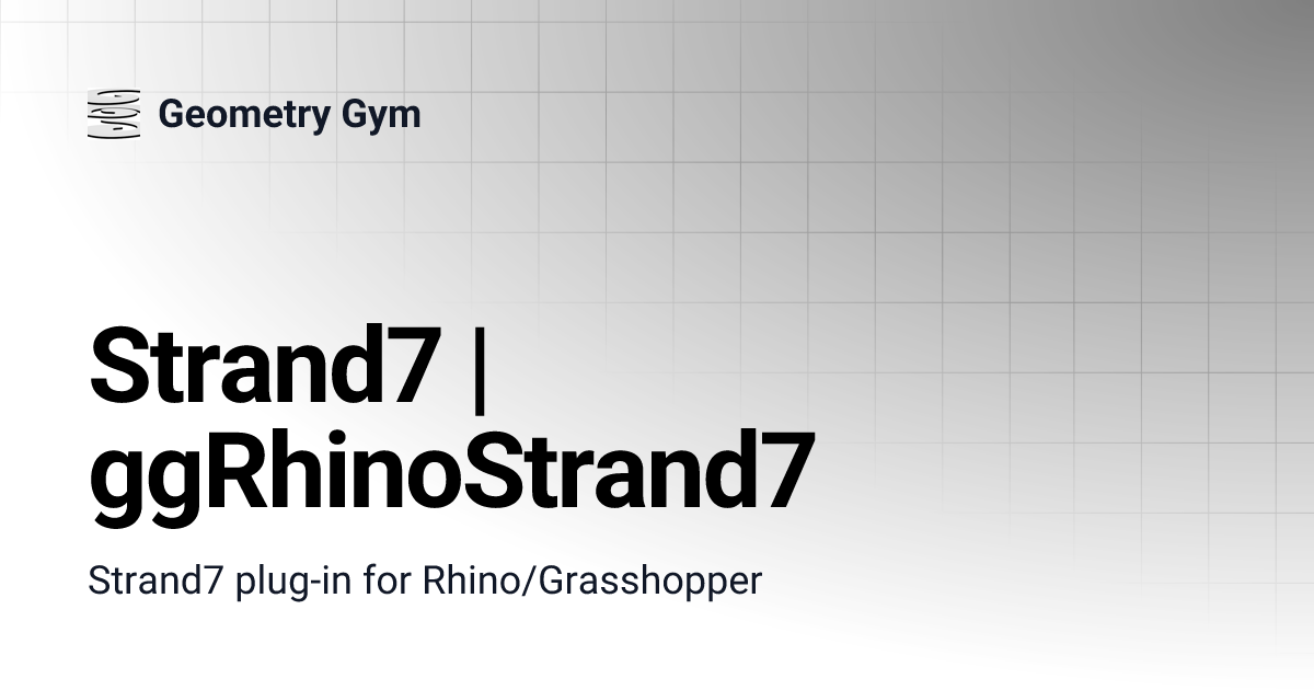 Strand7 | ggRhinoStrand7 | Geometry Gym