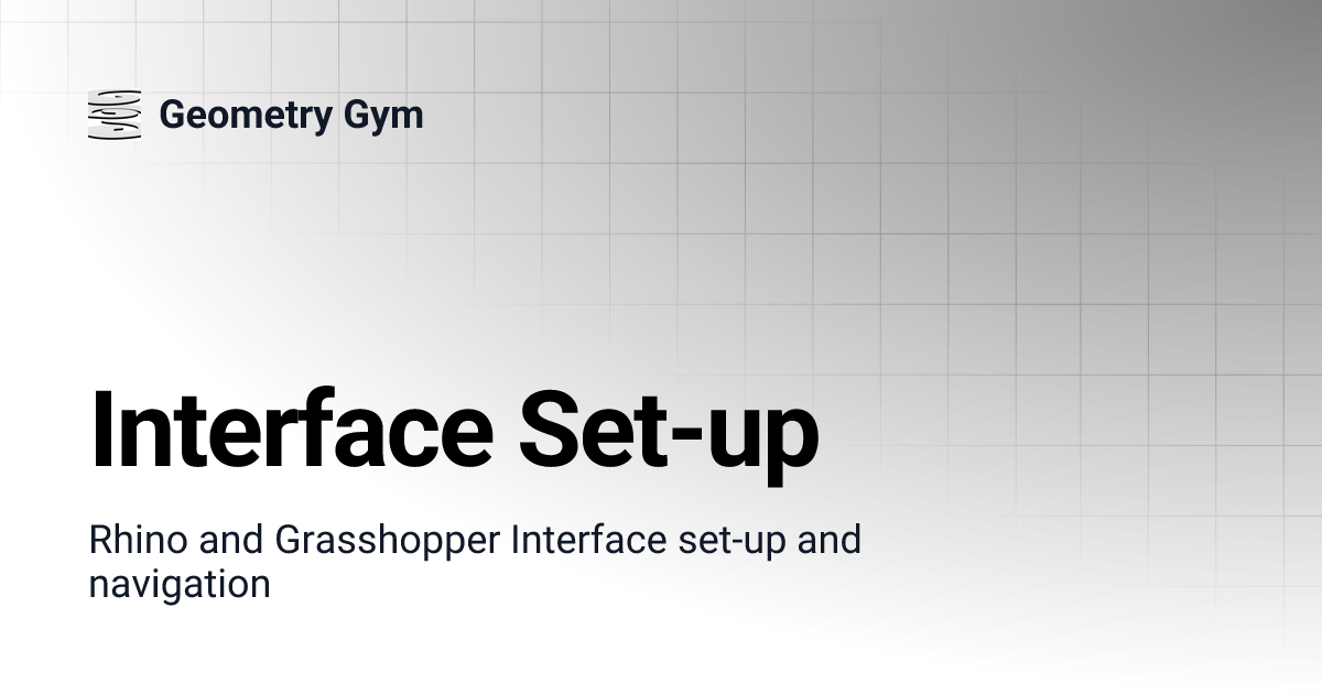 Interface Set-up | Geometry Gym