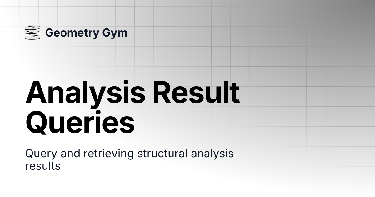 Analysis Result Queries | Geometry Gym