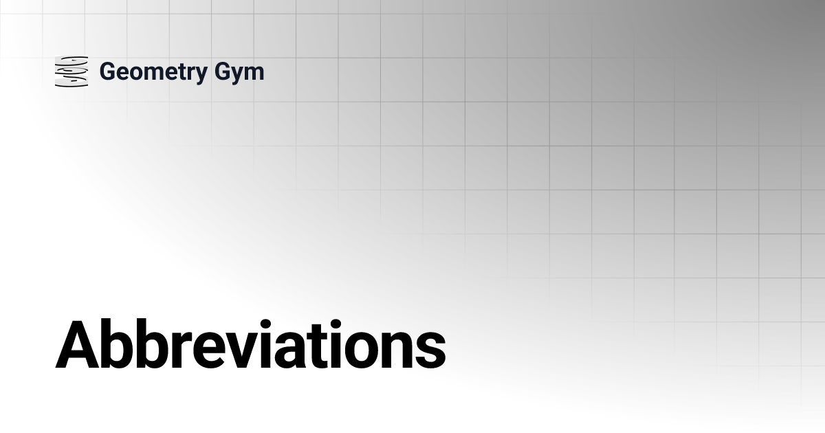 Abbreviations | Geometry Gym