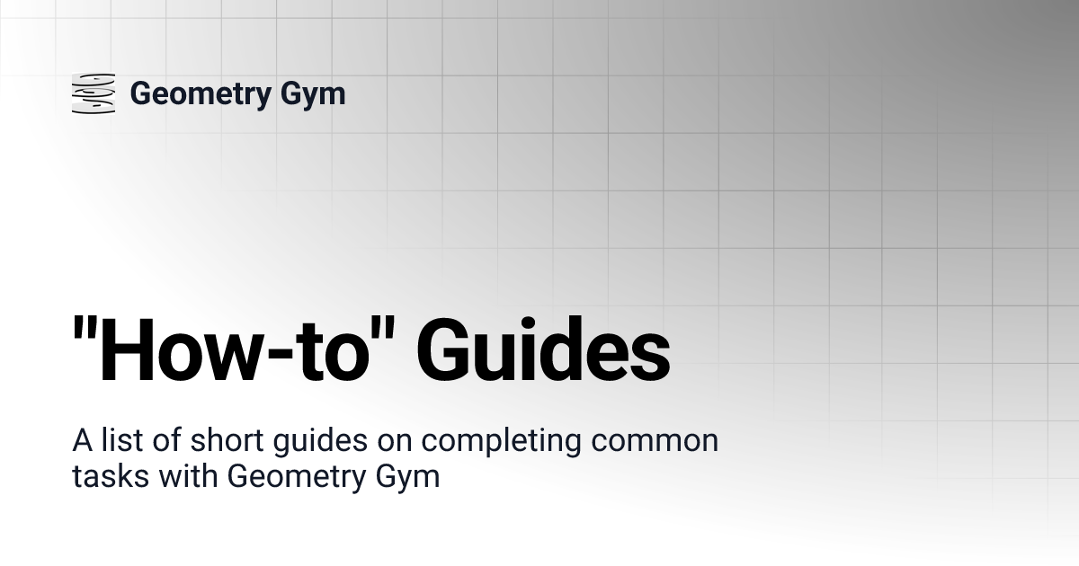 "How-to" Guides | Geometry Gym