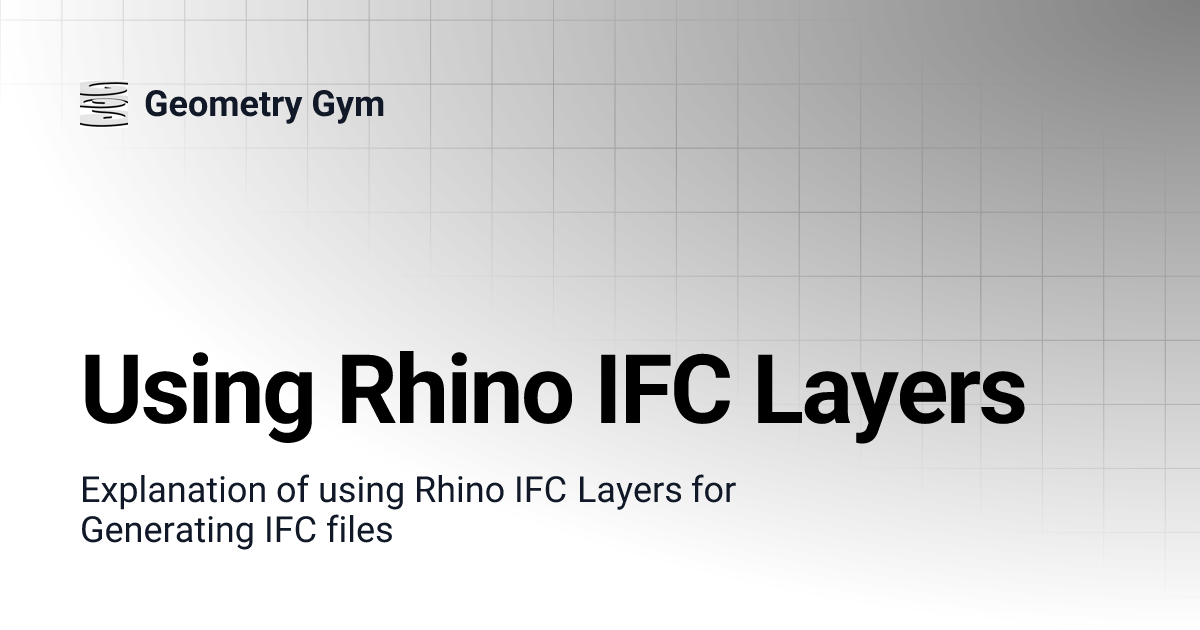 Using Rhino IFC Layers | Geometry Gym